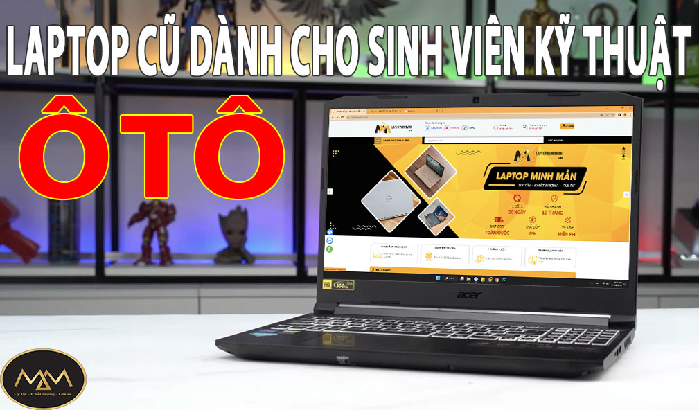 LAPTOP CŨ DÀNH CHO SINH VIÊN KỸ THUẬT Ô TÔ